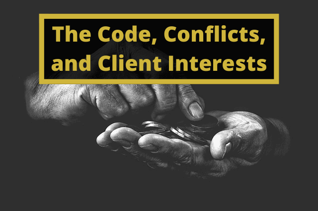 The Code, Conflicts, and Client Interests - The Physician Philosopher