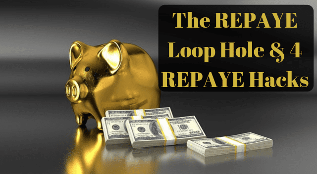The REPAYE Loop Hole & 4 REPAYE Hacks - The Physician Philosopher
